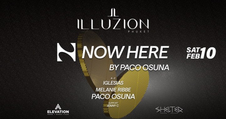 Now Here by Paco Osuna at Illuzion Phuket, Sat 10th Feb 2024 - What’s ...