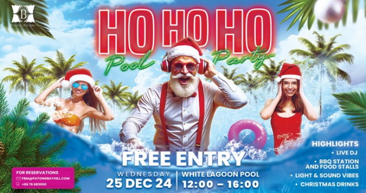 Ho Ho Ho Pool Party at Patong Bay Hill, Wed 25th Dec 2024 - What’s On ...