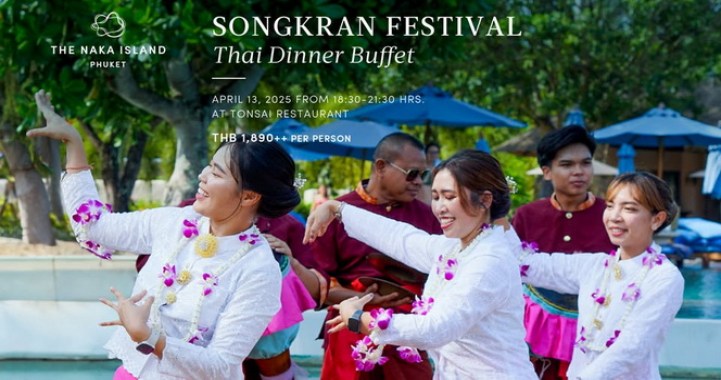 Songkran Festival - Thai Buffet Night at The Naka Island, a Luxury ...