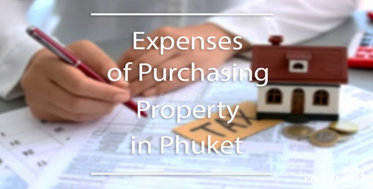A Guide to the Expenses of Purchasing Phuket Property - Phuket Real ...